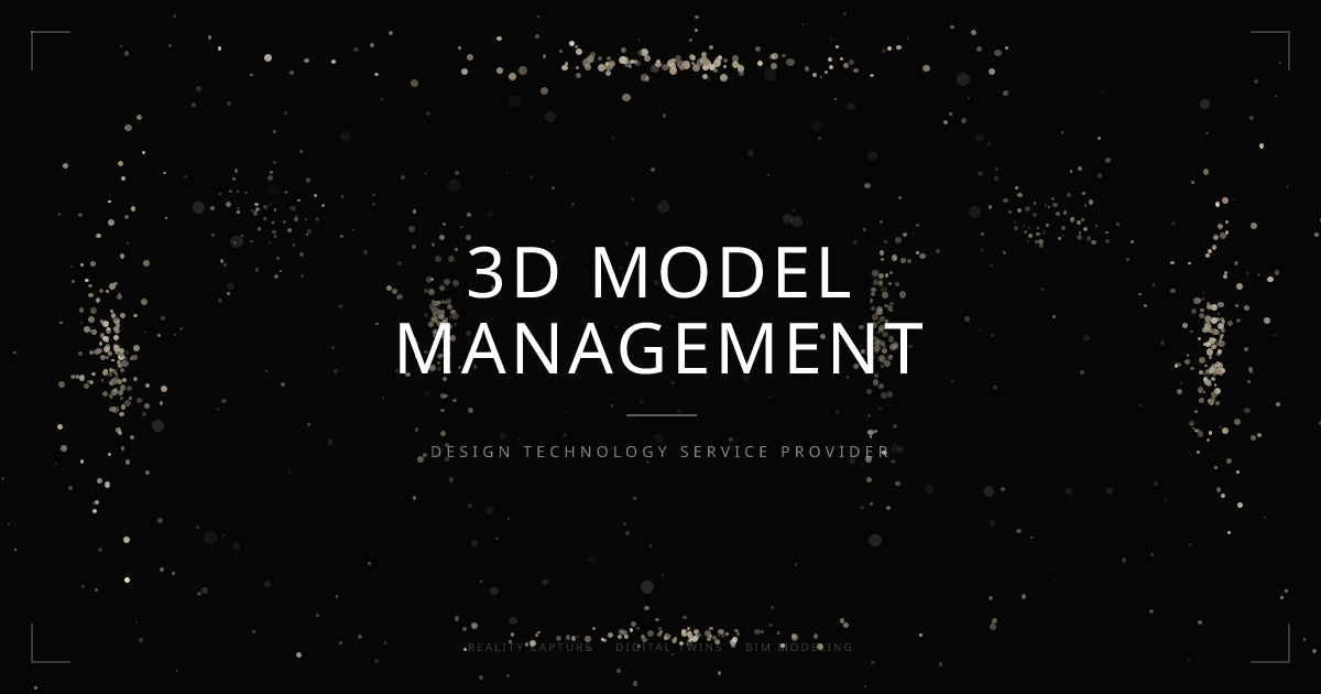 3D Model Management | Design Technology Service Provider